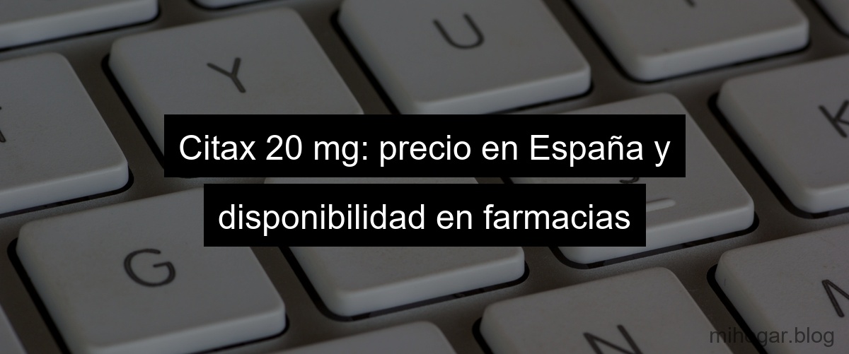 Citax 20 mg: Compra online y precio en farmacia - Mi Hogar